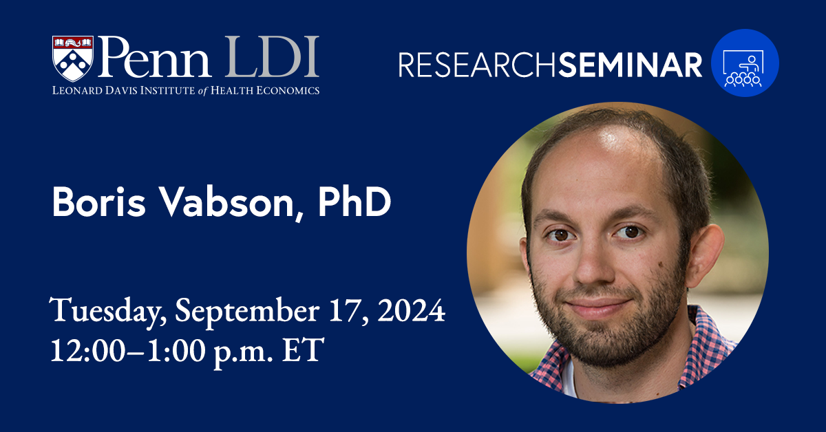 Research Seminar with Boris Vabson, PhD - Penn LDI