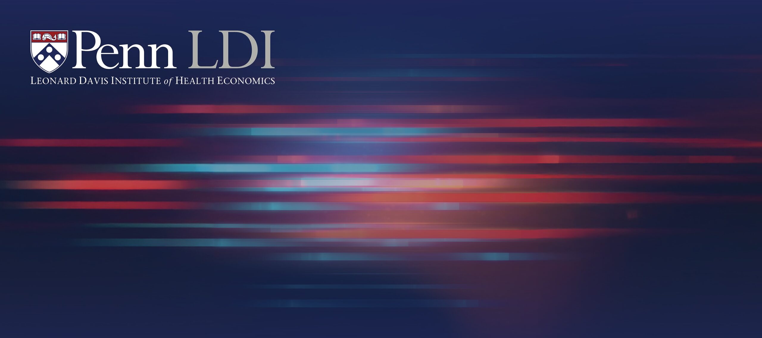 Penn LDI - The Leonard Davis Institute of Health Economics at the ...