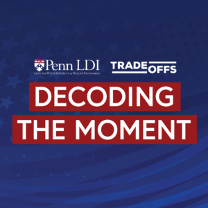 Penn LDI - The Leonard Davis Institute of Health Economics at the ...